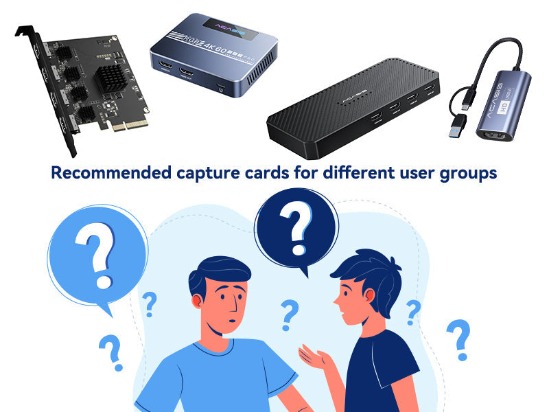 Recommended capture cards for different user groups